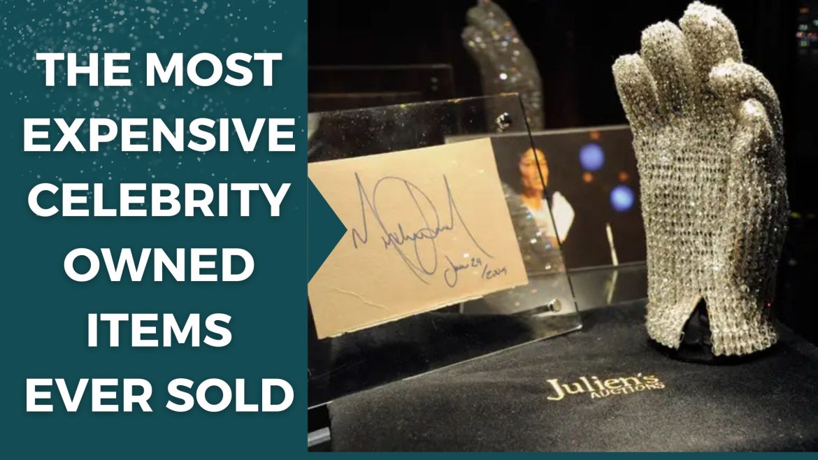 The Most Expensive Celebrity-Owned Items Ever Sold